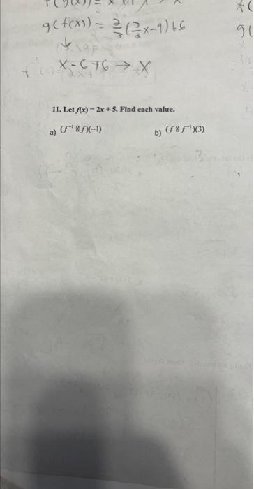Solved g(f(x))=32(23x−1)+6 x−6+6→x 11. Let f(x)=2x+5. Find | Chegg.com