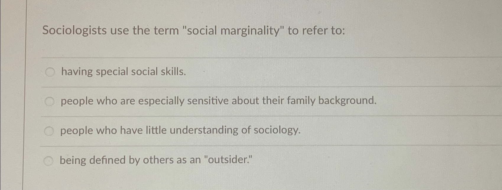 Solved Sociologists use the term "social marginality" to | Chegg.com