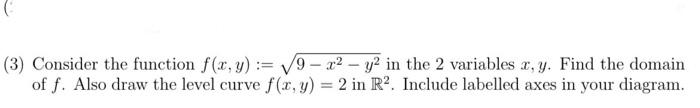 Solved (3) Consider the function f(x,y):=9−x2−y2 in the 2 | Chegg.com