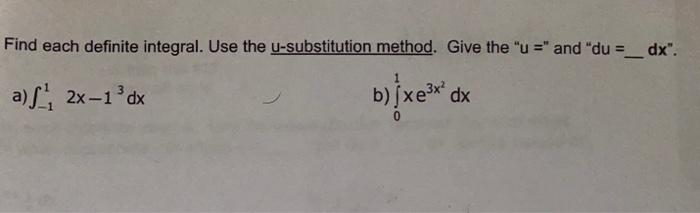 Solved Find each definite integral. Use the u-substitution | Chegg.com