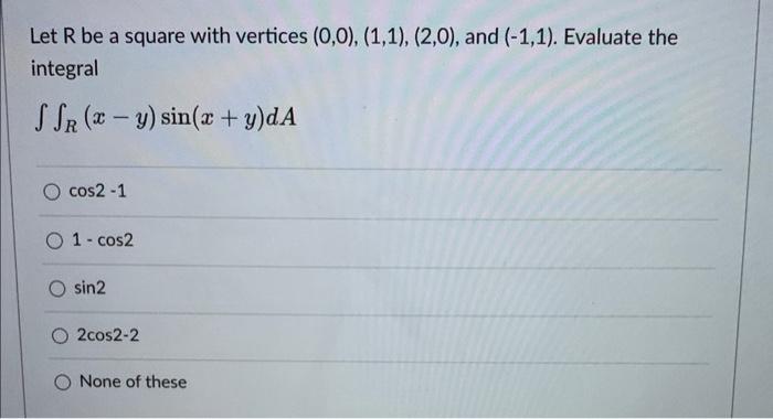 Solved Let R be a square with vertices (0,0),(1,1),(2,0), | Chegg.com