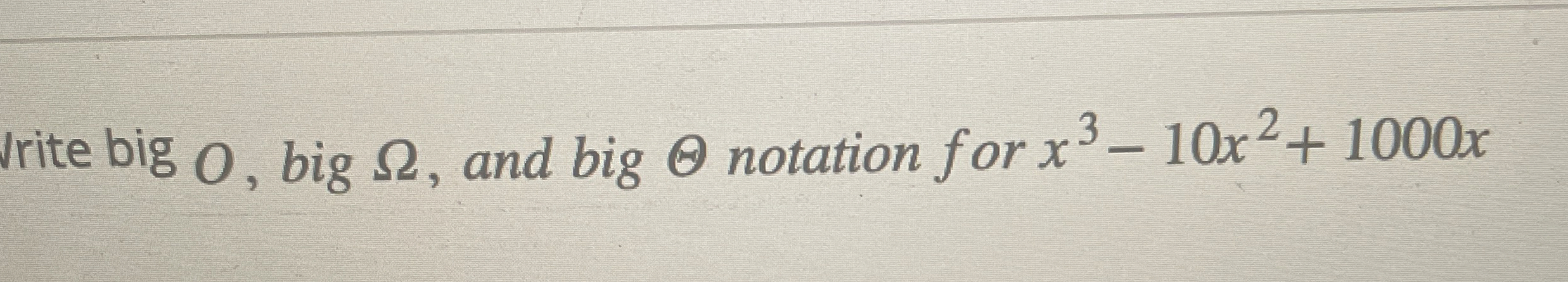 Solved Irite Big O ﻿big Ω ﻿and Big Θ ﻿notation For 