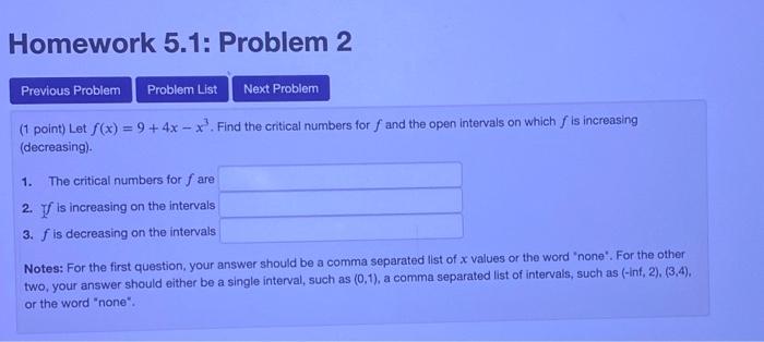 Solved 1 point) Let f(x)=9+4x−x3. Find the critical numbers | Chegg.com