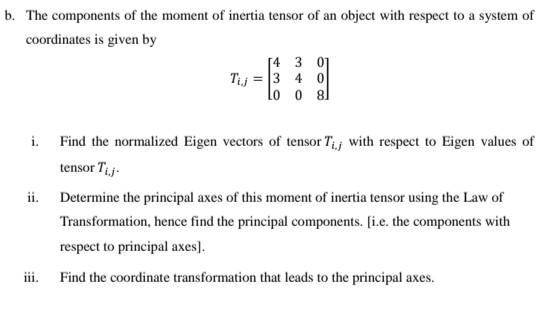 Solved b. The components of the moment of inertia tensor of | Chegg.com