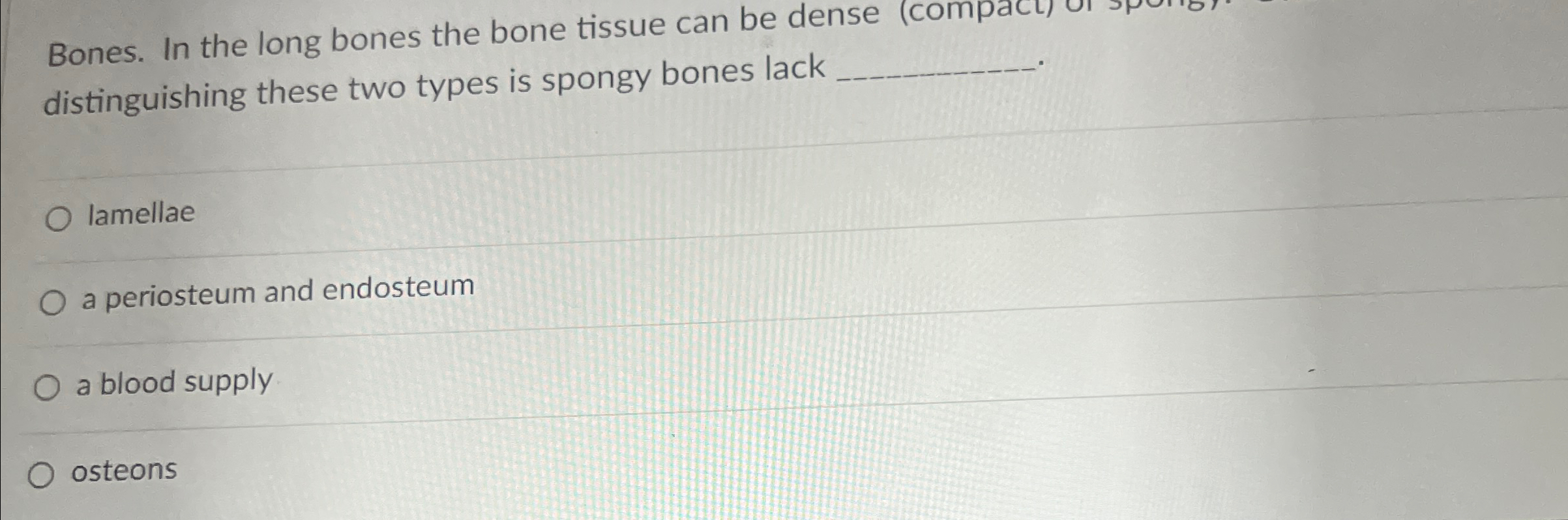 Solved Bones. In the long bones the bone tissue can be dense | Chegg.com