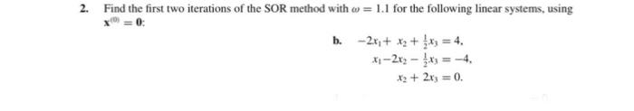 Solved Find the first two iterations of the SOR method with | Chegg.com