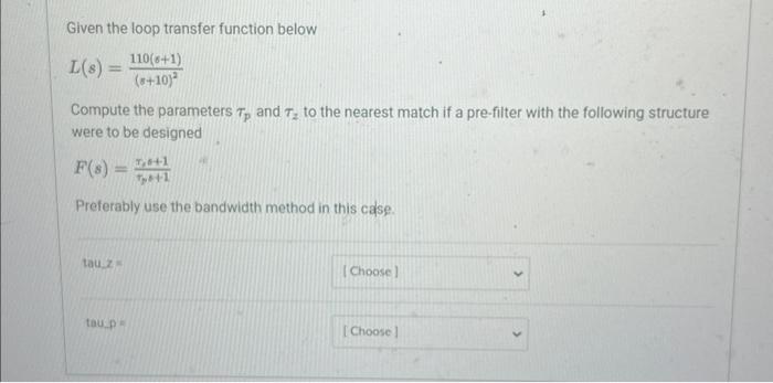 Solved Given the loop transfer function below | Chegg.com