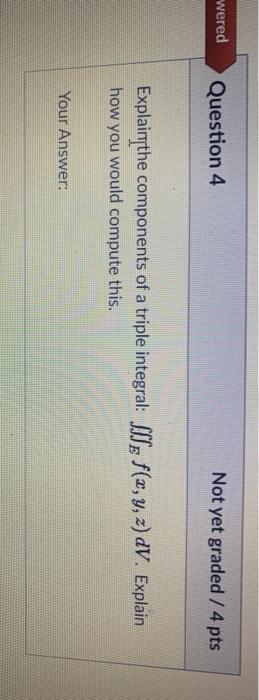 Solved wered Question 4 Not yet graded / 4 pts Explainthe | Chegg.com