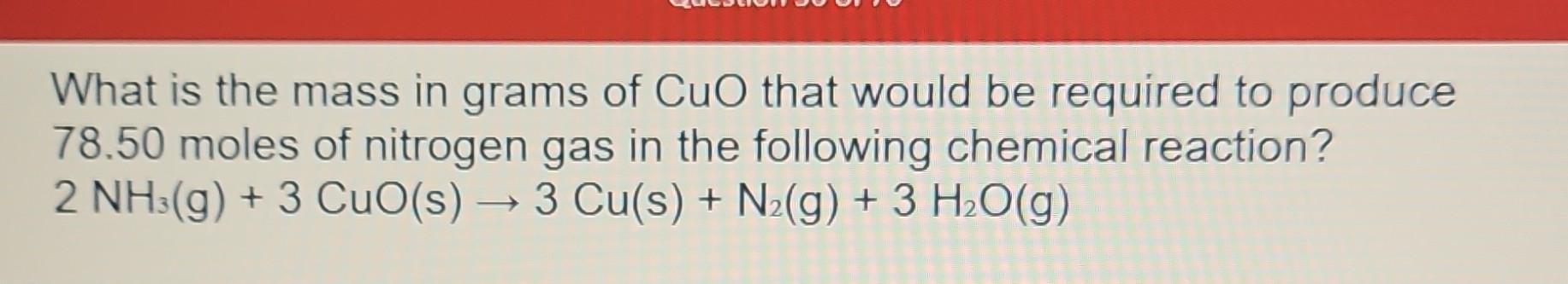 Solved What is the mass in grams of CuO that would be | Chegg.com
