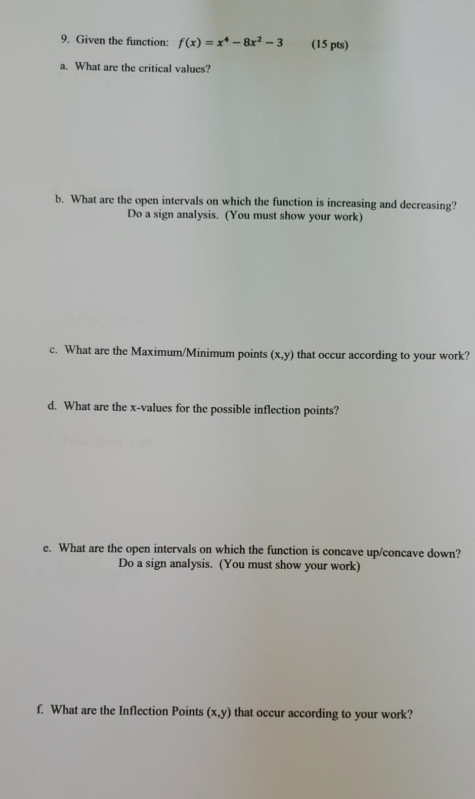Solved 9. Given the function: f(x) = x4 - 8x2 – 3 (15 pts) | Chegg.com