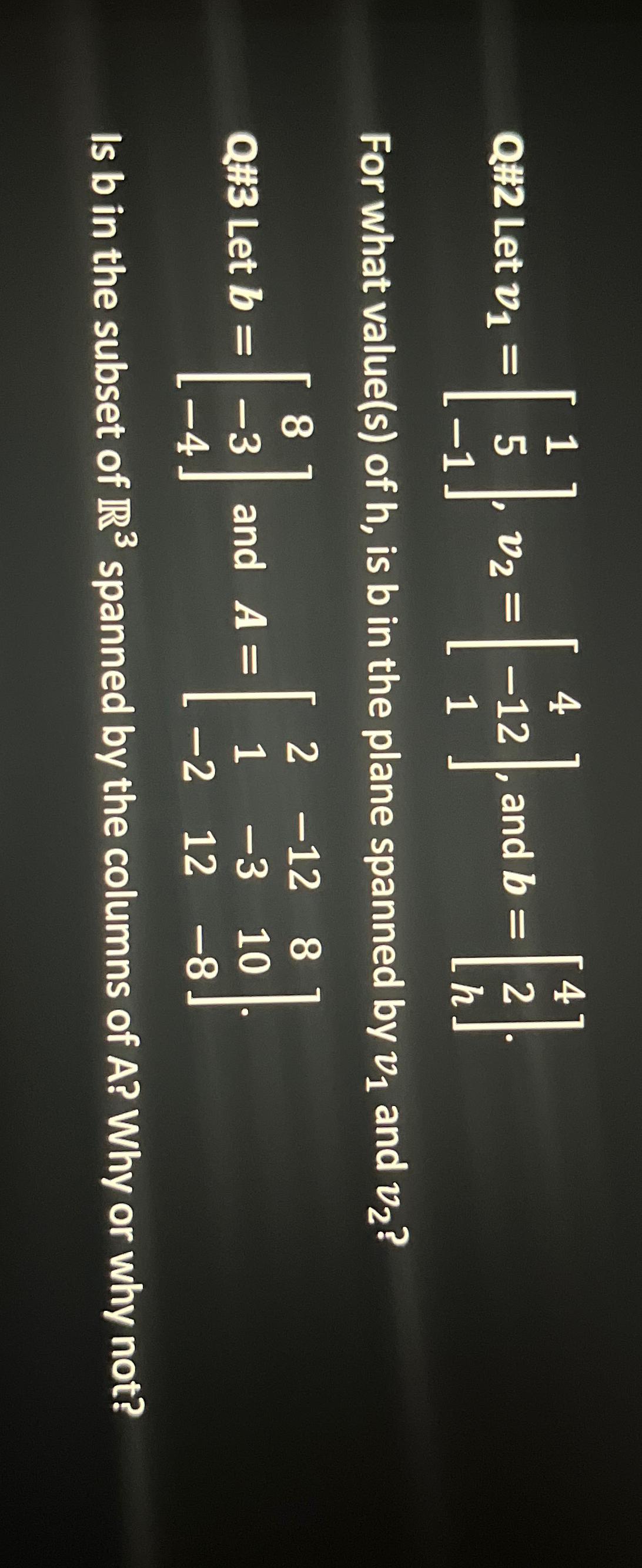 Solved Q:2 ﻿Let v1=[15-1],v2=[4-121], ﻿and b=[42h]For what | Chegg.com