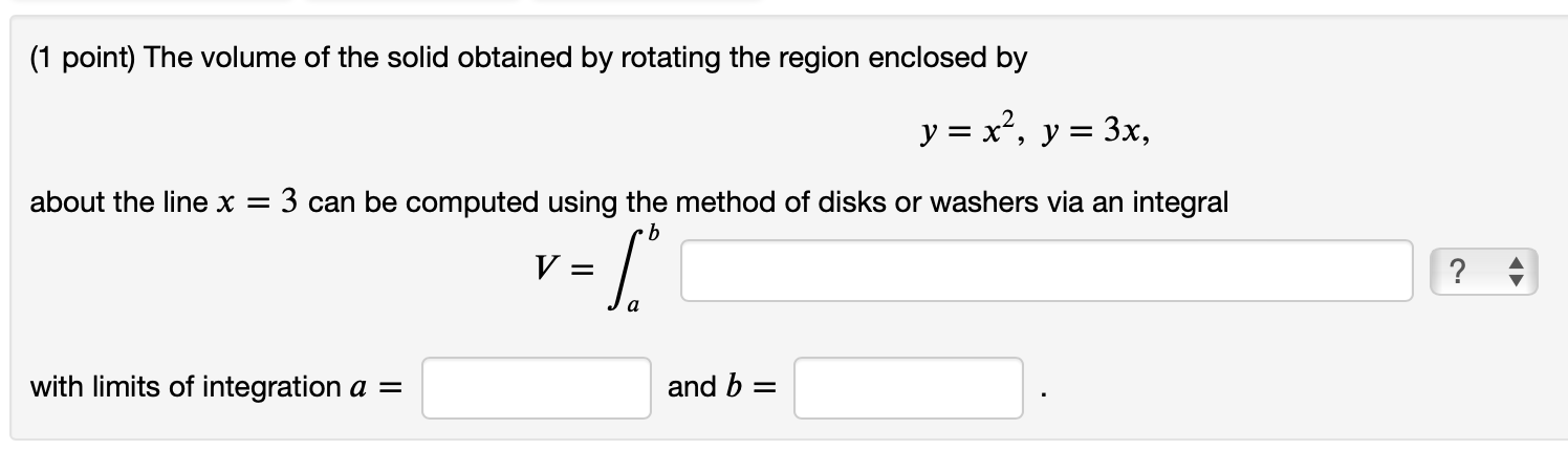 Solved (1 ﻿point) ﻿The volume of the solid obtained by | Chegg.com