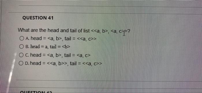 Solved QUESTION 41 What are the head and tail of list