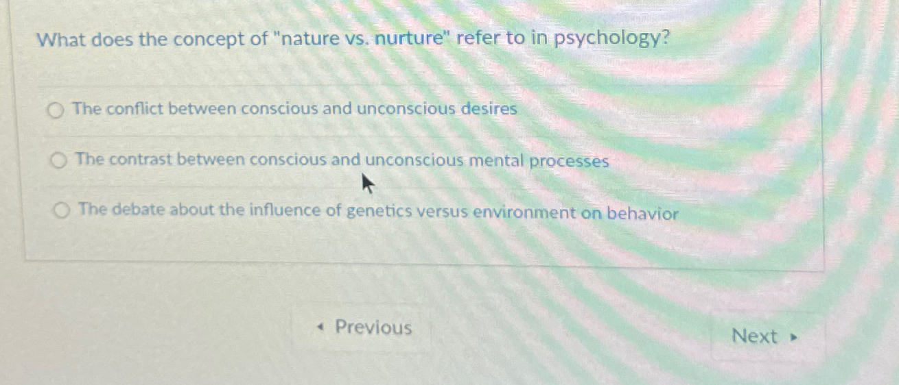 Solved What does the concept of "nature vs. ﻿nurture" refer | Chegg.com
