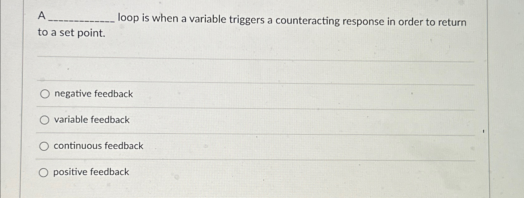 Solved A loop is when a variable triggers a counteracting | Chegg.com