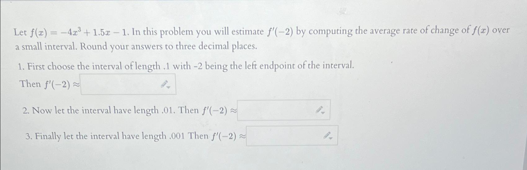 Solved Let f(x)=-4x3+1.5x-1. ﻿In this problem you will | Chegg.com
