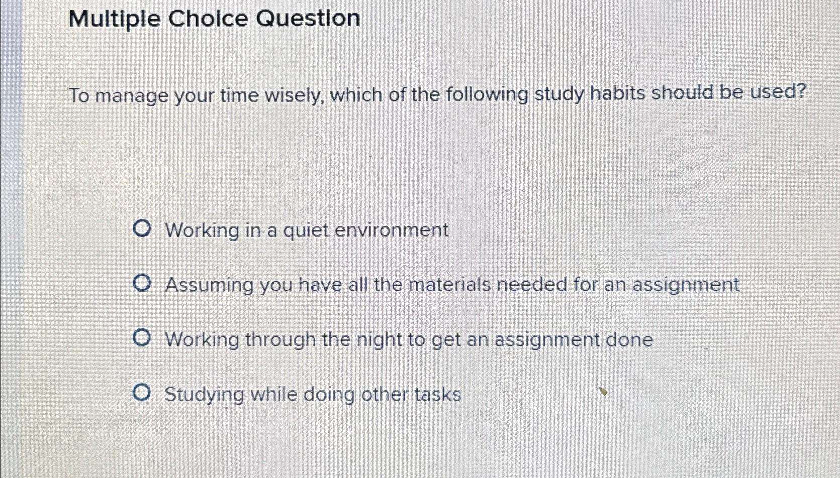 Solved Multiple Cholce QuestionTo manage your time wisely, | Chegg.com