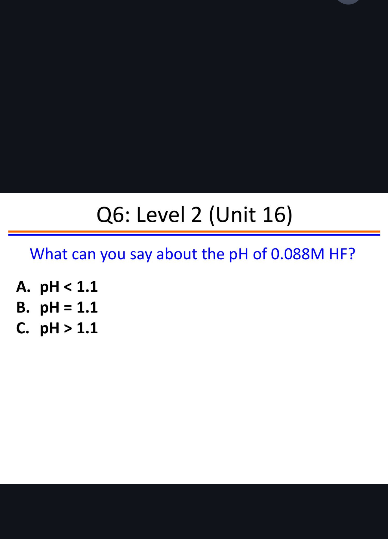 Solved Q6: Level 2 (Unit 16)What can you say about the pH of | Chegg.com