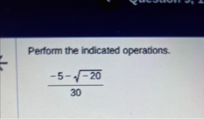 Solved Perform the indicated operations. 30−5−−20 | Chegg.com