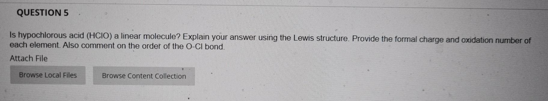 Solved QUESTION 5 Is hypochlorous acid (HCIO) a linear | Chegg.com