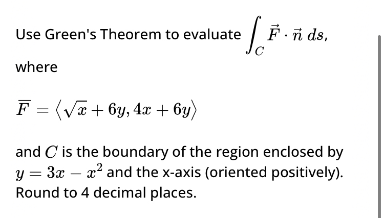 Solved Use Green's Theorem to evaluate ∫C﻿vec(F)*vec(n)ds, | Chegg.com