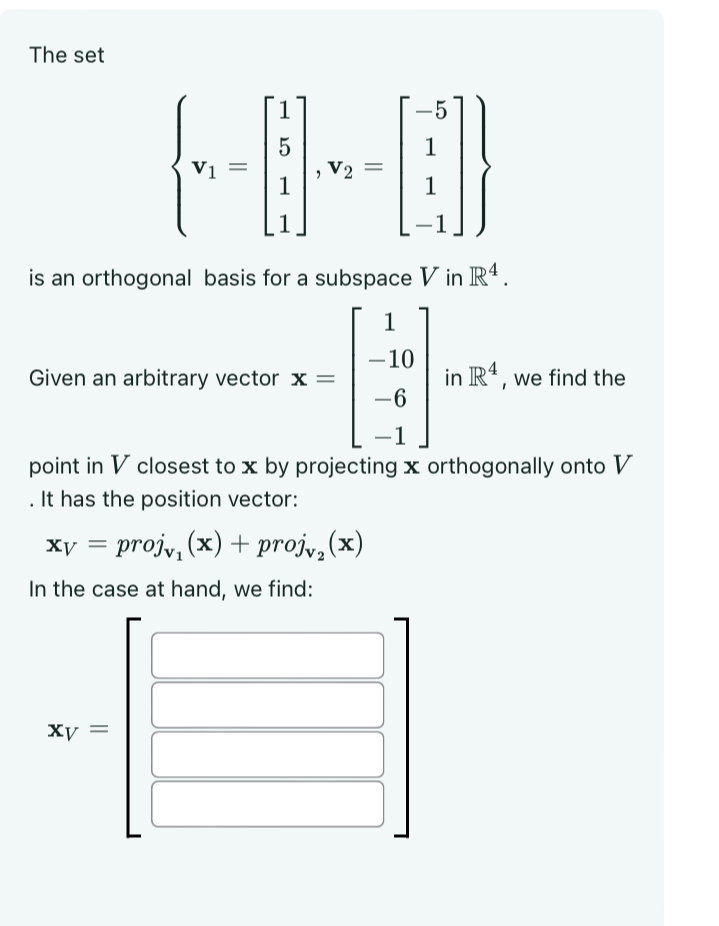 Solved The set{v1=[1511],v2=[-511-1]}is an orthogonal basis | Chegg.com