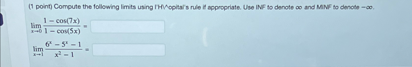 Solved (1 ﻿point) ﻿Compute the following limits using | Chegg.com