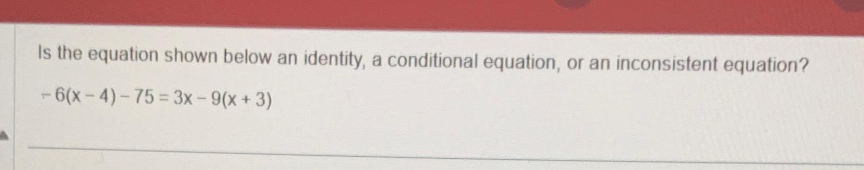 Solved Is the equation shown below an identity, a | Chegg.com