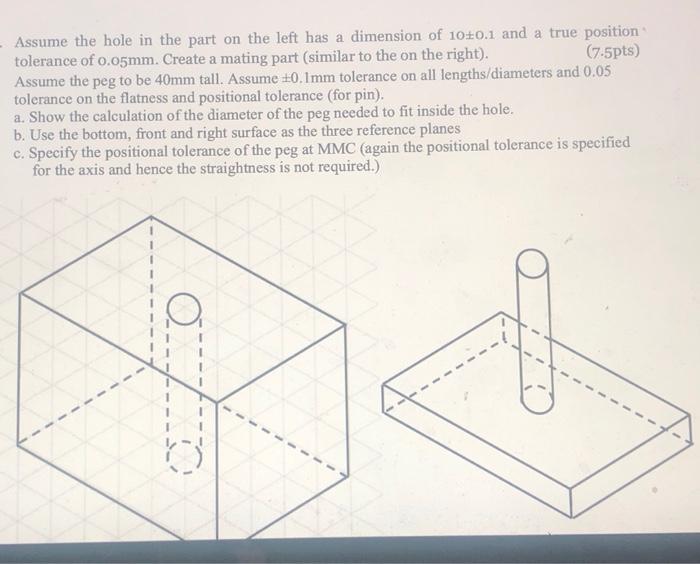 Solved Assume the hole in the part on the left has a | Chegg.com