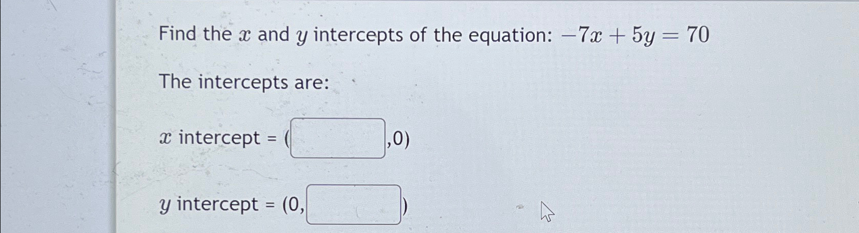 Solved Find the x ﻿and y ﻿intercepts of the equation: | Chegg.com