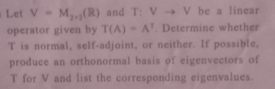 Solved Let V=M2×2(R) ﻿and T:V→V ﻿be a linear operator given | Chegg.com