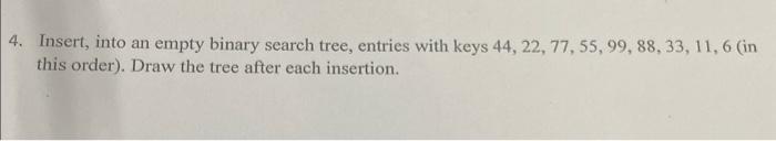 Solved 4 Insert Into An Empty Binary Search Tree Entries