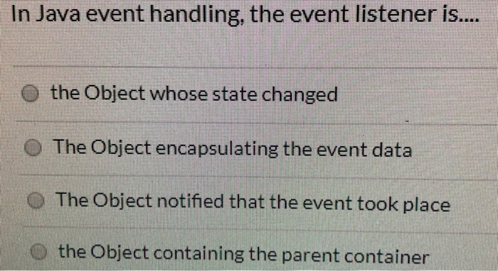 Solved In Java event handling, the event source is.... 10 | Chegg.com