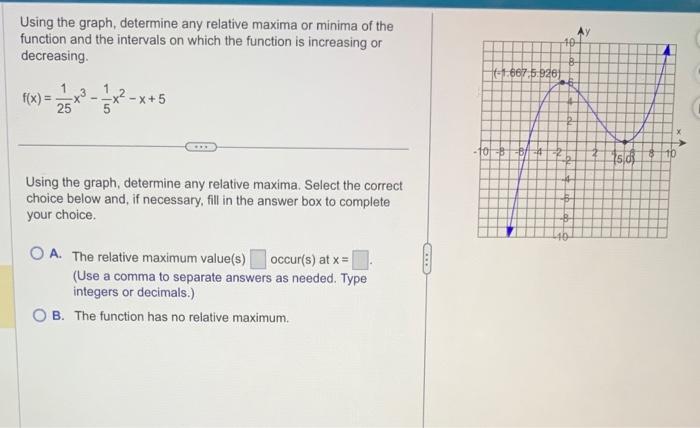 Solved Using the graph, determine any relative maxima or | Chegg.com