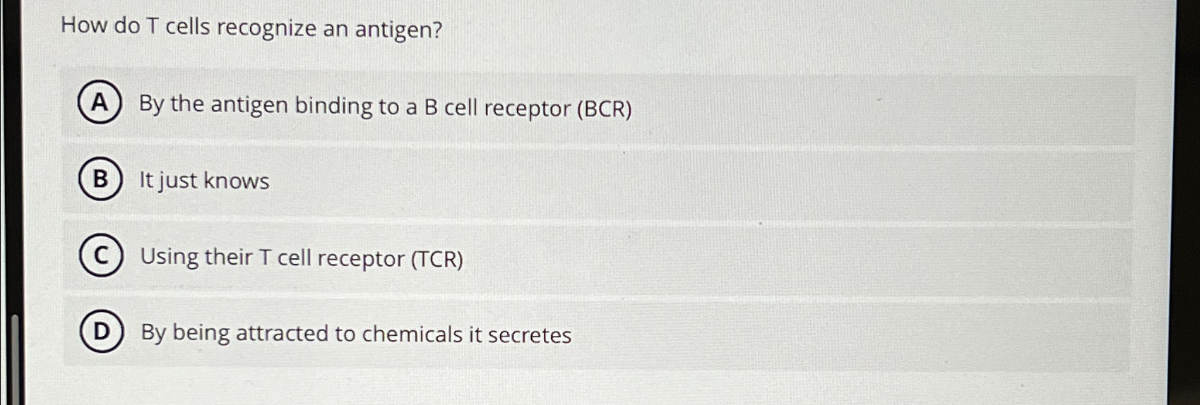 Solved How do T cells recognize an antigen?By the antigen | Chegg.com