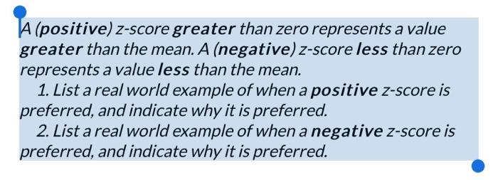 Solved A (positive) z-score greater than zero represents a | Chegg.com