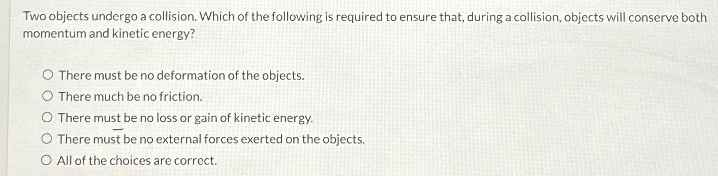 Solved Two objects undergo a collision. Which of the | Chegg.com