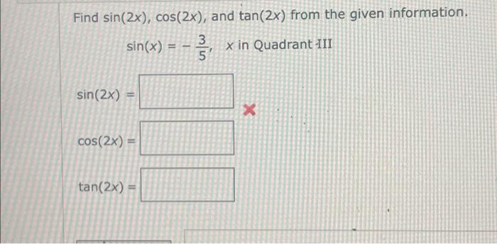 Solved Find sin(2x), cos(2x), and tan (2x) from the given | Chegg.com
