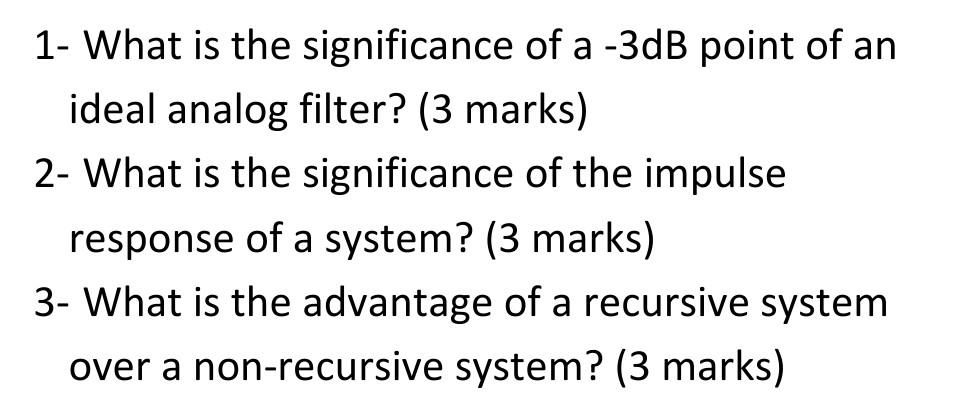 Solved 1- What is the significance of a -3dB point of an | Chegg.com