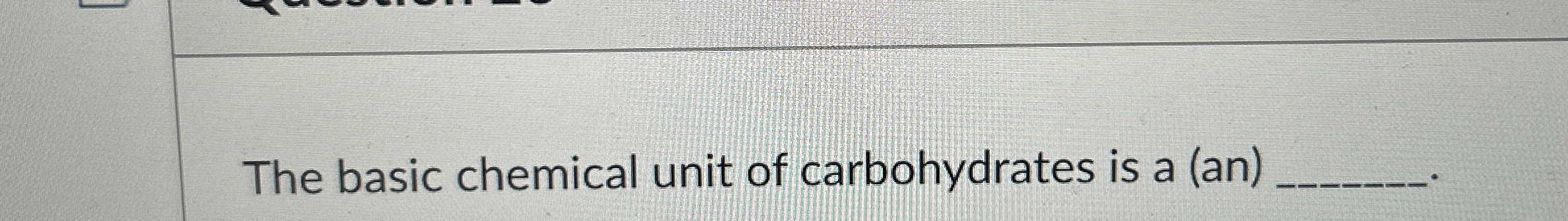 Solved The basic chemical unit of carbohydrates is a (an) | Chegg.com