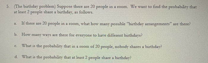 Solved 5. (The birthday problem) Suppose there are 20 people | Chegg.com