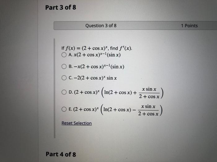 Solved If f(x)=(2+cosx)x, find f′(x). A. x(2+cosx)x−1(sinx) | Chegg.com