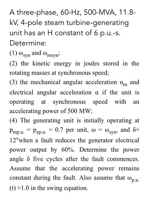 Solved A three-phase, 60-Hz, 500-MVA, 11.8- kV, 4-pole steam | Chegg.com