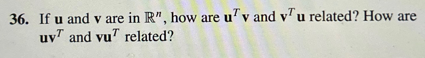 Solved If u ﻿and v ﻿are in Rn, ﻿how are uTv ﻿and vTu | Chegg.com