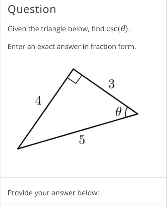 Solved Question Given the triangle below, find csc(O). Enter | Chegg.com