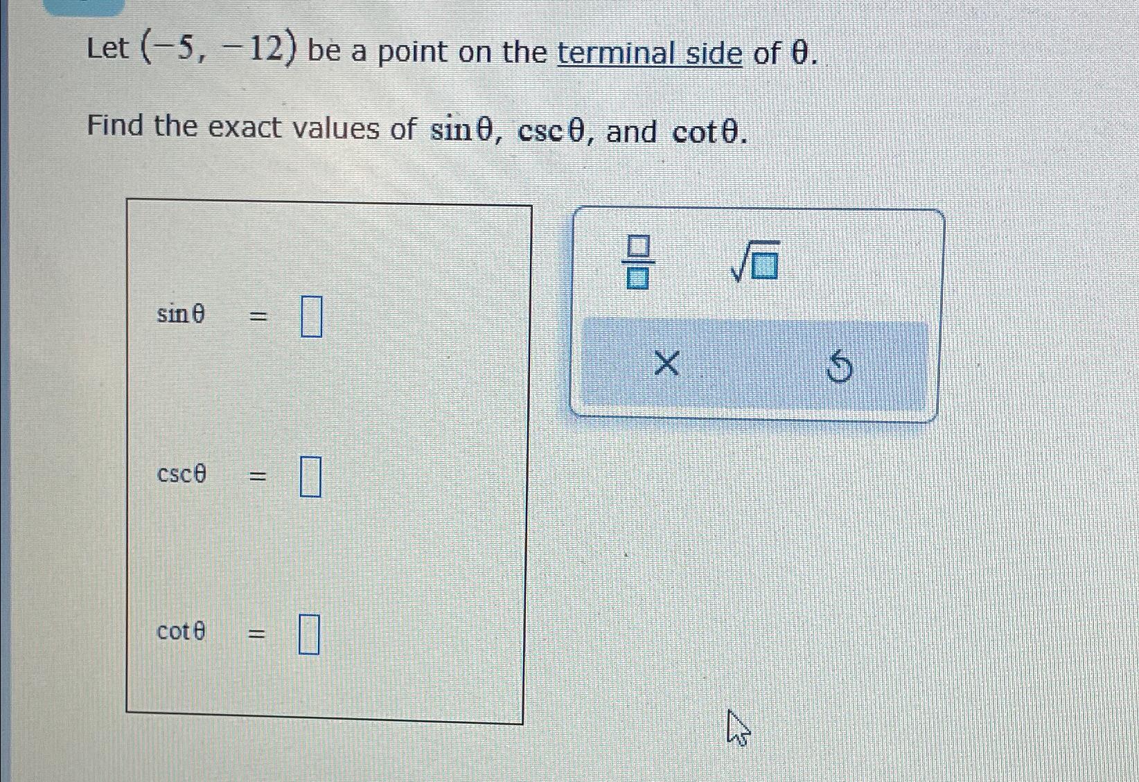Solved Let (-5,-12) ﻿be a point on the terminal side of | Chegg.com