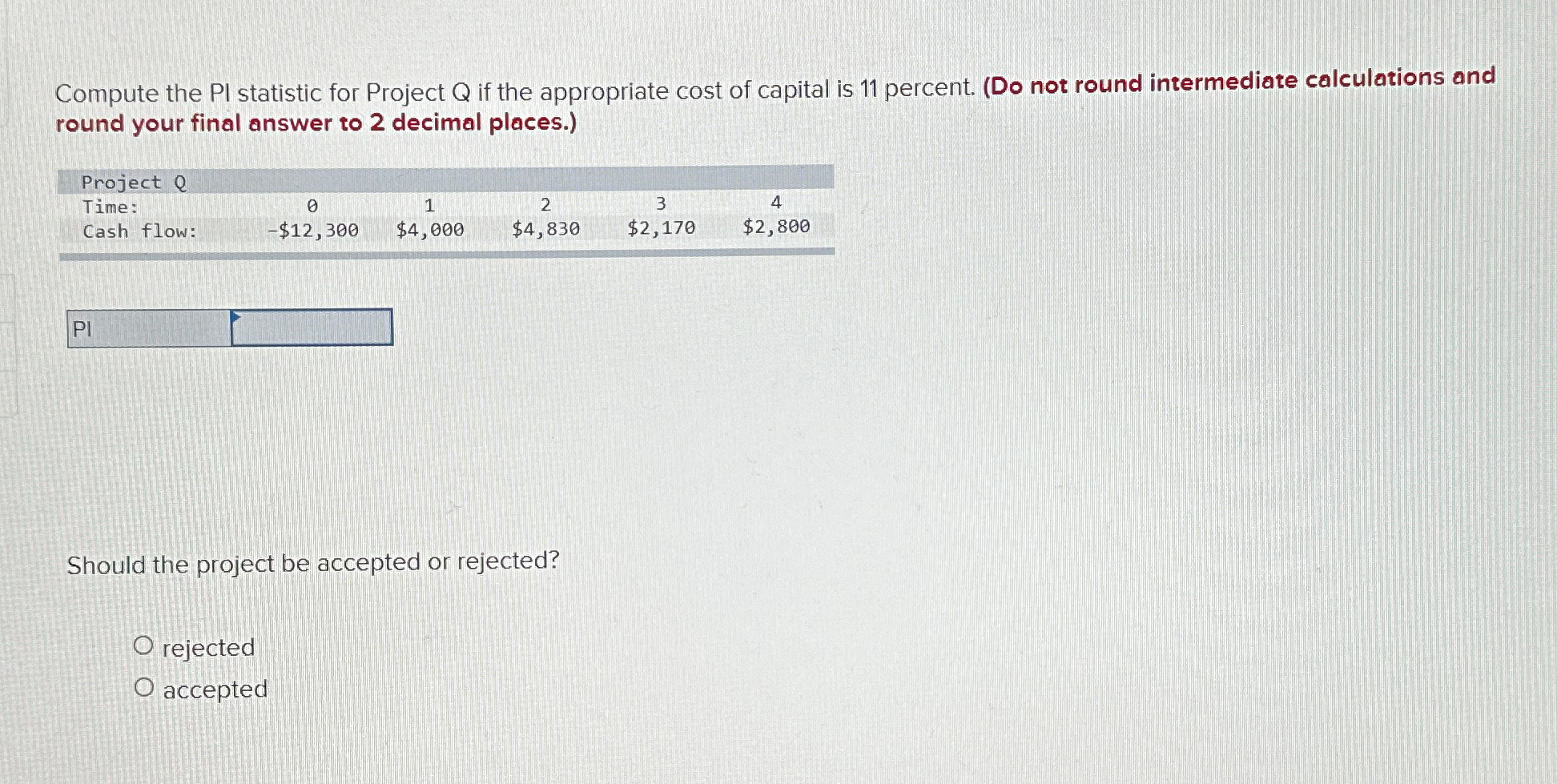 Solved Compute the PI statistic for Project Q if the | Chegg.com