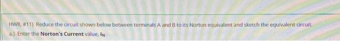 Solved HW8, \#11) Reduce the circuit shown below between | Chegg.com