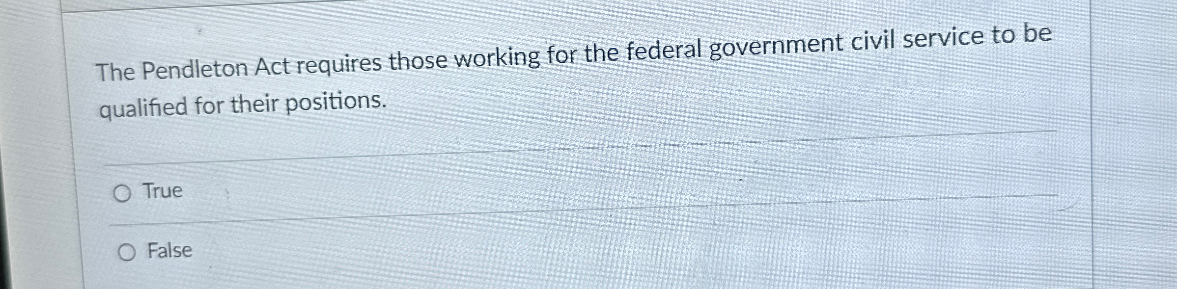 Solved The Pendleton Act requires those working for the | Chegg.com