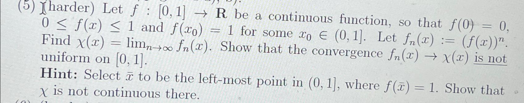 Solved (5) (harder) ﻿Let f:[0,1]→R ﻿be a continuous | Chegg.com
